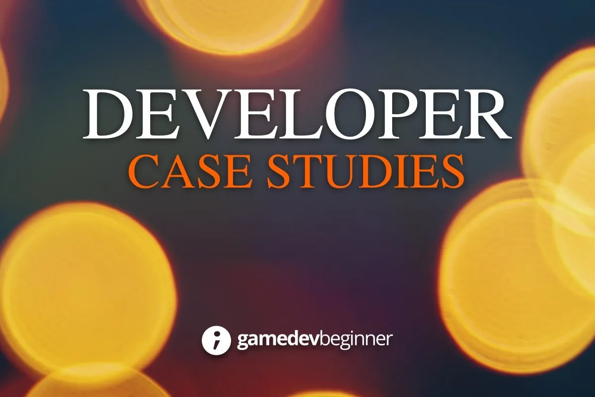 Developer Case Studies - Game Dev Beginner