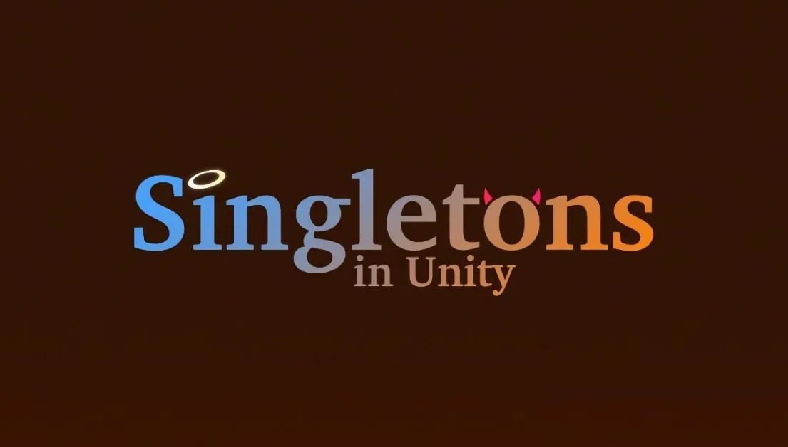Singletons in Unity (done right)